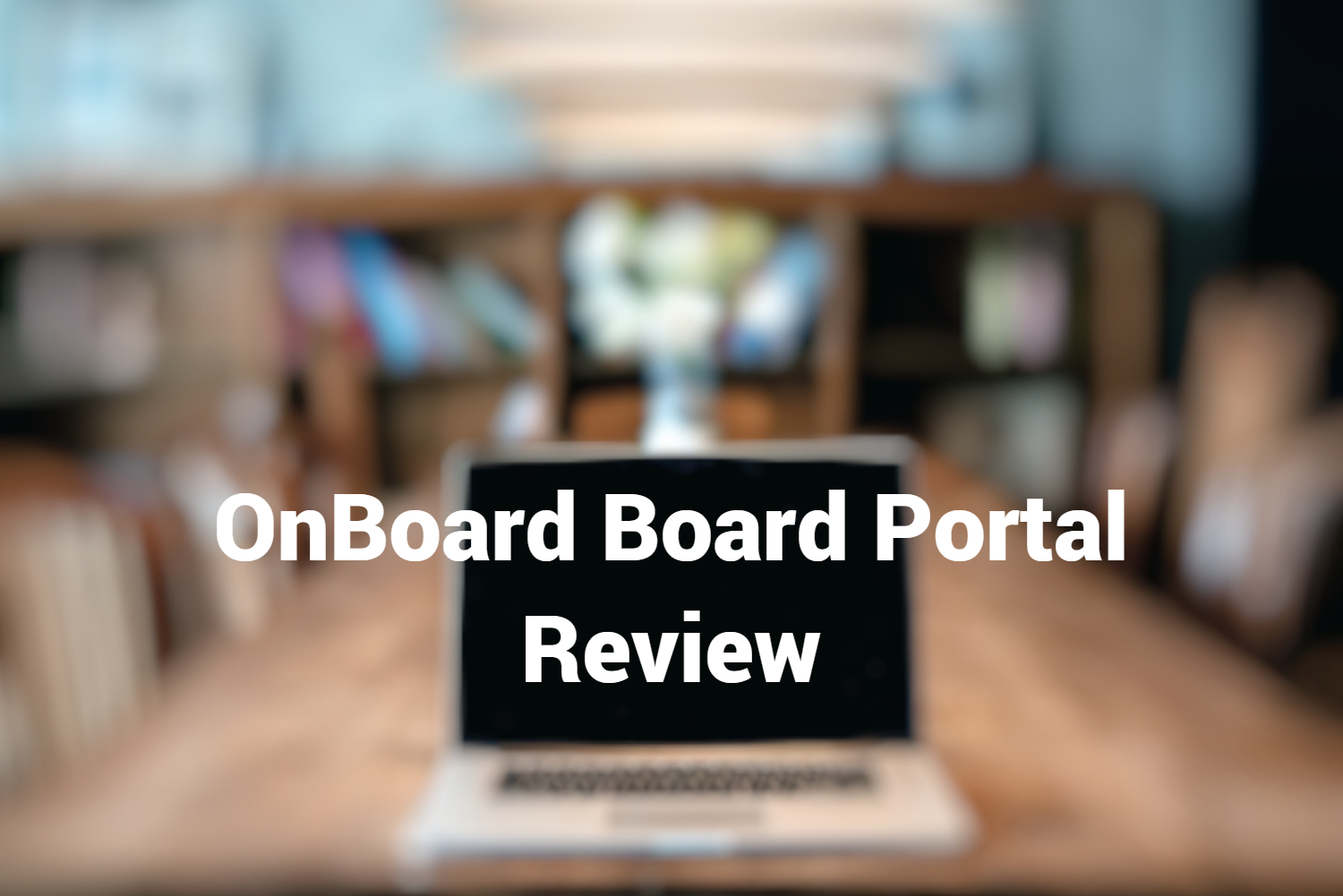 Main advantages of using the OnBoard Board Portal